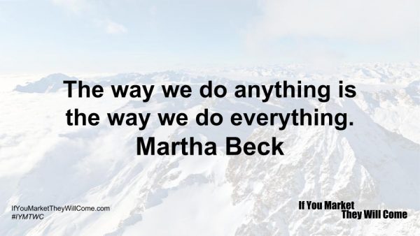 'The way you do anything, is the way you do everything'